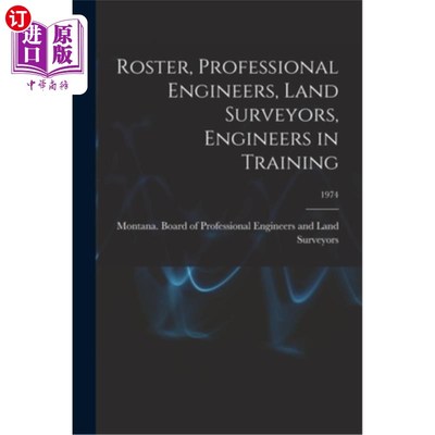 海外直订Roster, Professional Engineers, Land Surveyors, Engineers in Training; 1974 名册、专业工程师、土地测量师、
