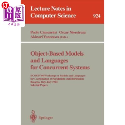 海外直订Object-Based Models and Languages for Concurrent Systems: Ecoop '94 Workshop on  并行系统的基于对象的模型和