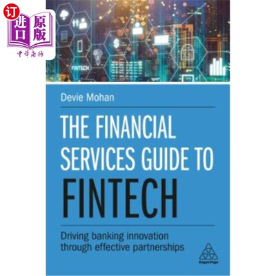 海外直订The Financial Services Guide to Fintech: Driving Banking Innovation Through Effe 金融科技金融服务指南：通过有