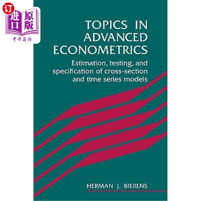 海外直订Topics in Advanced Econometrics: Estimation, Testing, and Specification of Cross 高级计量经济学的主题：横截