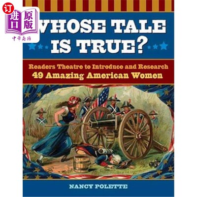 海外直订Whose Tale Is True? Readers Theatre to Introduce and Research 49 Amazing America 谁的故事是真实的?读者剧院