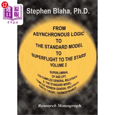 海外直订From Asynchronous Logic to the Standard Model to Superflight to the Stars: Volum 从异步逻辑到标准模型到超光
