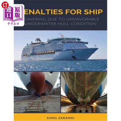 海外直订Penalties for ship: Powering due to unvavorable underwater hull condition 对船舶的处罚：由于无法避免的水下