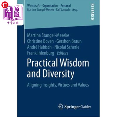 海外直订Practical Wisdom and Diversity: Aligning Insights, Virtues and Values 实践智慧和多样性：将洞察力、美德和价