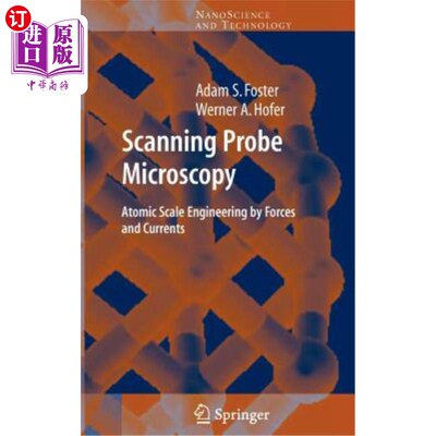 海外直订Scanning Probe Microscopy: Atomic Scale Engineering by Forces and Currents 扫描探针显微镜：力和电流的原子级工程