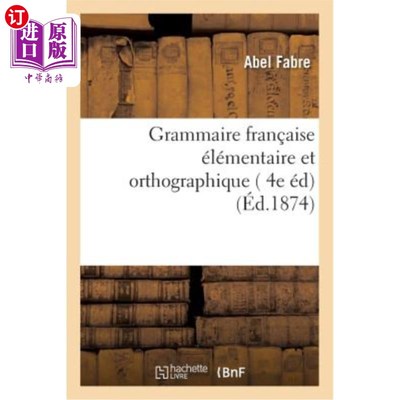 海外直订法语 Grammaire Fran?aise élémentaire Et Orthographique, 4e édition 语法Fran ?基础和正字法，第四版