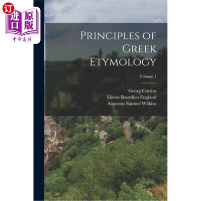 海外直订Principles of Greek Etymology; Volume 1 论希腊语词源学原理卷1