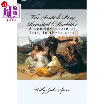 海外直订The Scottish Play Revisited (Macbeth): A comedy, more or less, in three acts 苏格兰戏剧《再访》（麦克白）：