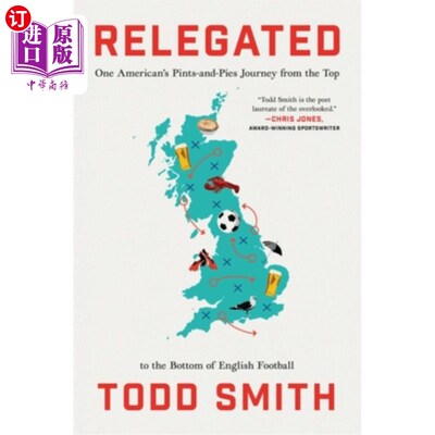 海外直订Relegated: One American's Pints-And-Pies Journey from the Top to the Bottom of E 降级：一个美国人从英国足球