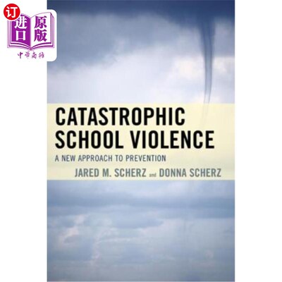 海外直订Catastrophic School Violence: A New Approach to Prevention 灾难性校园暴力：预防的新途径
