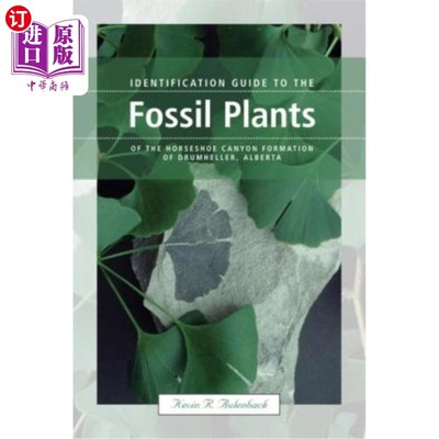 海外直订Identification Guide to the Fossil Plants of the Horseshoe Canyon Formation of D 阿尔伯塔省德鲁姆赫勒马蹄峡