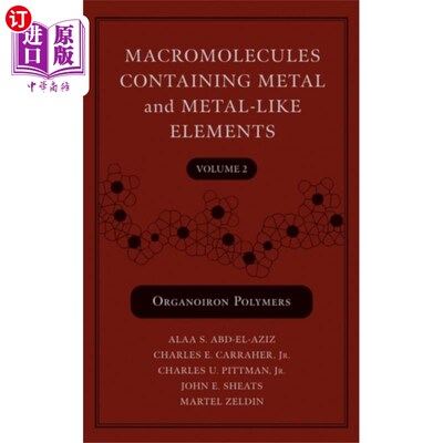 海外直订Organoiron-Containing Polymers - Macromolecules ... 含金属和类金属元素的大分子，第2卷