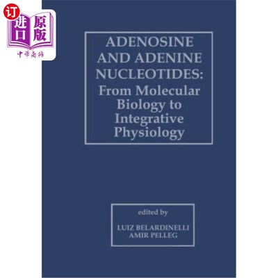海外直订医药图书Adenosine and Adenine Nucleotides: From Molecular Biology to Integrative Physiol 腺苷和腺嘌呤核苷酸