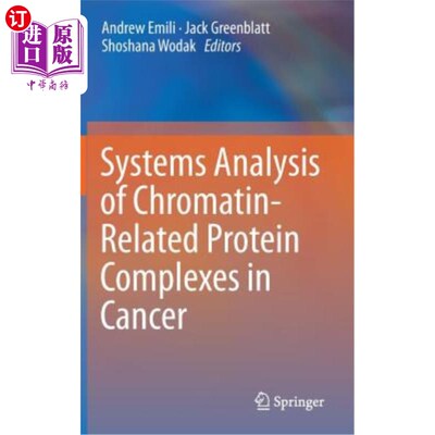 海外直订医药图书Systems Analysis of Chromatin-Related Protein Complexes in Cancer 癌症中染色质相关蛋白复合物的系统