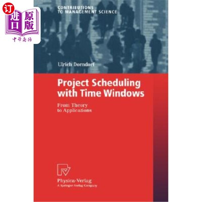 海外直订Project Scheduling with Time Windows: From Theory to Applications 带时间窗的项目调度:从理论到应用