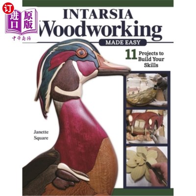 海外直订Intarsia Woodworking Made Easy: 11 Projects to Build Your Skills Intarsia木工变得简单:11个项目来建立你的技