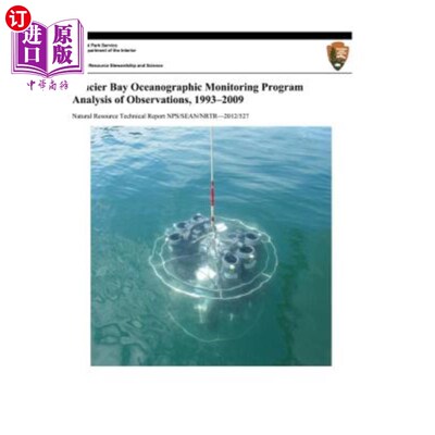海外直订Glacier Bay Oceanographic Monitoring Program Analysis of Observations, 1993-2009 1993-2009年