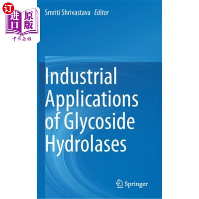 海外直订医药图书Industrial Applications of Glycoside Hydrolases 糖苷水解酶的工业应用