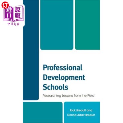 海外直订Professional Development Schools: Researching Lessons From the Field 专业发展学校:实地研究课程