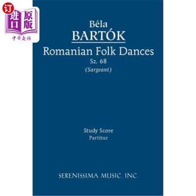海外直订Romanian Folk Dances, Sz.68: Study score 罗马尼亚民间舞蹈，sz.68：学习分数
