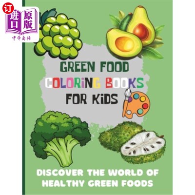 海外直订Green food coloring book for kids: Discover the World of Healthy Green Foods 儿童绿色食品着色书：发现健康绿