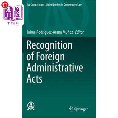 海外直订Recognition of Foreign Administrative Acts 承认外国行政行为