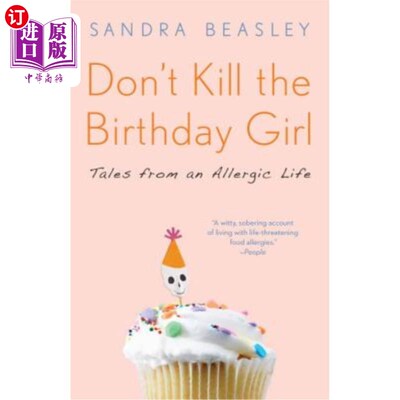 Don't Kill the Birthday Girl: Tales from an Allergic Life 《不要杀死生日女孩:过敏生活的故事》【中商原版】