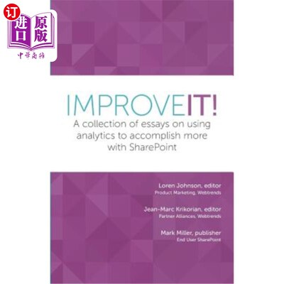 海外直订Improve It!: A collection of essays on using analytics to accomplish more with S 改善它!:一篇关于使