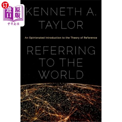 海外直订Referring to the World: An Opinionated Introduction to the Theory of Reference 参照世界：对参照理论的主观介