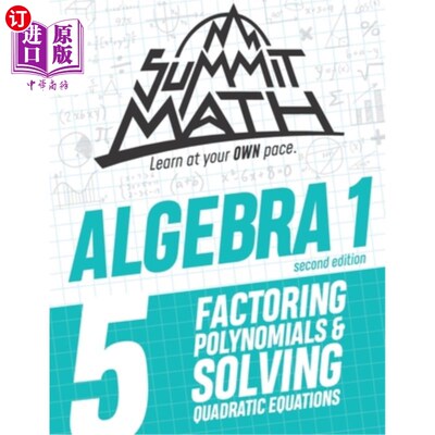 海外直订Summit Math Algebra 1 Book 5: Factoring Polynomials and Solving Quadratic Equati 高峰数学代数1第5册:因式分