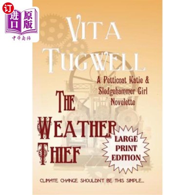 海外直订The Weather Thief: A Petticoat Katie & Sledgehammer Girl Novelette 天气小偷:衬裙凯蒂和大锤女孩的中篇小说