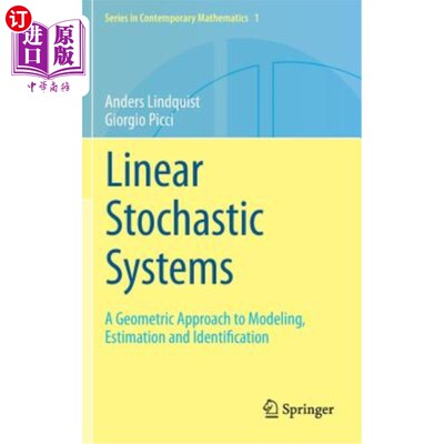 海外直订Linear Stochastic Systems: A Geometric Approach to Modeling, Estimation and Iden 线性随机系统：建模、估计和