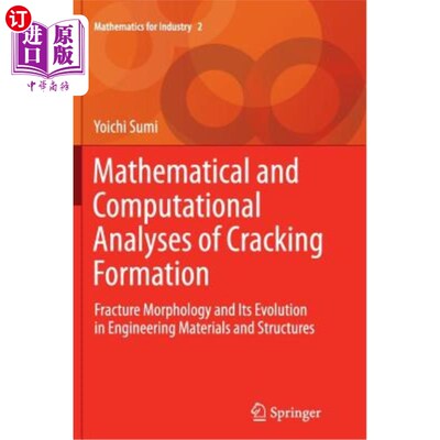 海外直订Mathematical and Computational Analyses of Cracking Formation: Fracture Morpholo 裂缝形成的数学和计算分析: