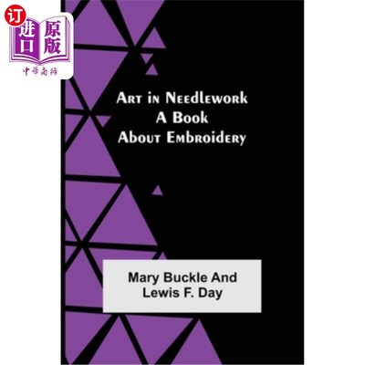海外直订Art in Needlework: A Book about Embroidery 刺绣艺术:一本关于刺绣的书