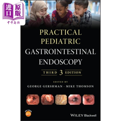 现货 小儿胃肠内镜-第三版 Practical Pediatric Gastrointestinal Endoscopy 3Rd Edition George Gershman 英文原版 wil
