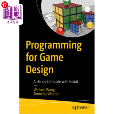海外直订Programming for Game Design: A Hands-On Guide with Godot 游戏设计编程：Godot的实践指南