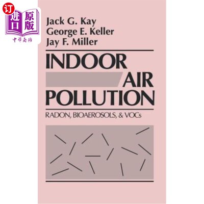 海外直订Indoor Air Pollution: Radon, Bioaerosols, and Vocs 室内空气污染：氡、生物气溶胶和Vocs