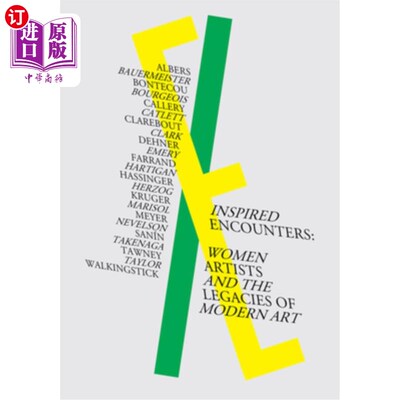 海外直订Inspired Encounters: Women Artists and the Legacies of Modern Art 灵感的相遇:女性艺术家和现代艺术的遗产