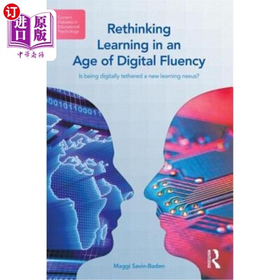 海外直订Rethinking Learning in an Age of Digital Fluency: Is Being Digitally Tethered a  在数字流畅的时代重新思考学
