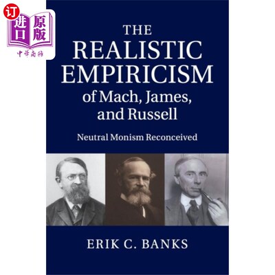 海外直订Realistic Empiricism of Mach, James, and Russell 马赫、詹姆斯和罗素的现实经验主义