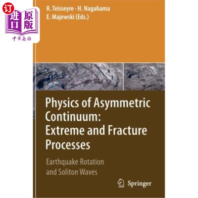 海外直订Physics of Asymmetric Continuum: Extreme and Fracture Processes: Earthquake Rota 非对称连续介质物理学：极端