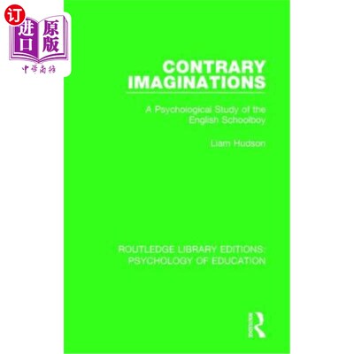 海外直订Contrary Imaginations: A Psychological Study of the English Schoolboy 相反的想象:英国小学生的心理学研究