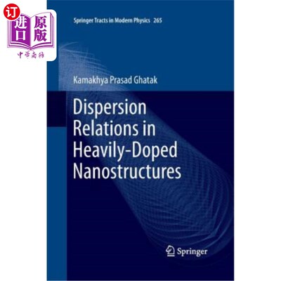 海外直订Dispersion Relations in Heavily-Doped Nanostructures 重掺杂纳米结构中的色散关系