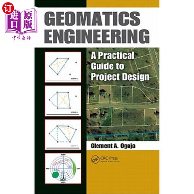 海外直订Geomatics Engineering: A Practical Guide to Project Design 测绘工程:工程设计实用指南