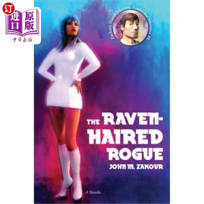 海外直订The Raven Haired Rogue: A Novella 乌鸦头发的流氓:中篇小说