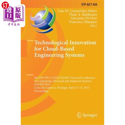 海外直订Technological Innovation for Cloud-Based Engineering Systems: 6th Ifip Wg 5.5/So 基于云的工程系统的技术创新