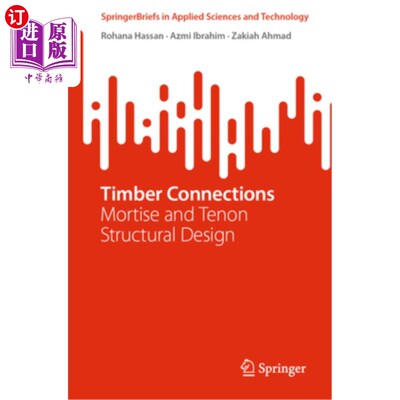 海外直订Timber Connections: Mortise and Tenon Structural Design 木材连接:榫卯结构设计