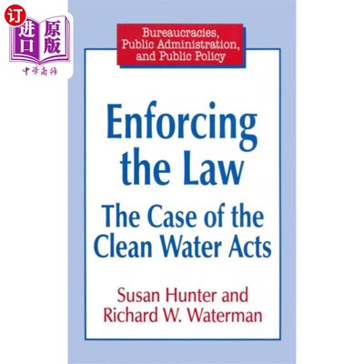 海外直订Enforcing the Law: Case of the Clean Water Acts 执法:《清洁水法》案例