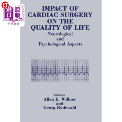 海外直订医药图书Impact of Cardiac Surgery on the Quality of Life: Neurological and Psychological 心脏手术对生活质量