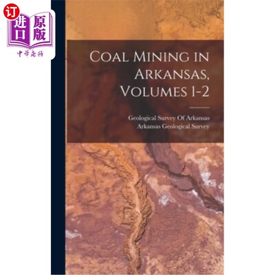 海外直订Coal Mining in Arkansas, Volumes 1-2 阿肯色州的煤矿开采，卷1-2
